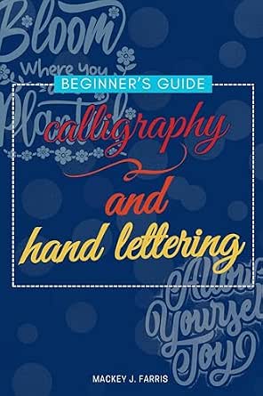 Amazon.com: Calligraphy and Hand Lettering: Beginner's Guide to Master ...