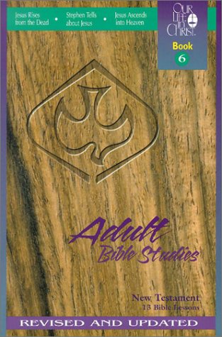 Our Life in Christ: Adult Bible Studies (Our Life in Christ Adult Bible ...