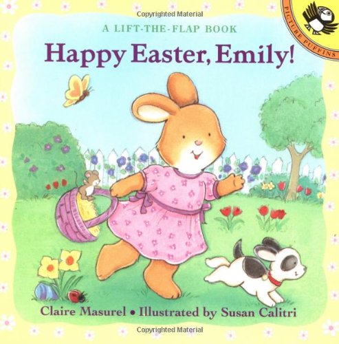 Happy Easter, Emily!: A Lift-the-Flap Book: Masurel, Claire, Calitri ...