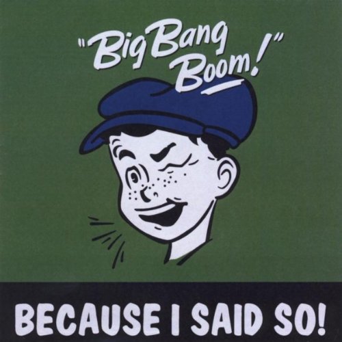 Play Because I Said So! by Big Bang Boom on Amazon Music