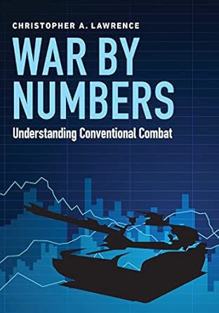 War by Numbers: Understanding Conventional Combat : Lawrence ...