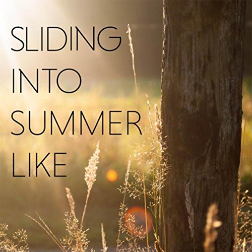 Sliding into Summer Like by Soundstory on Amazon Music - Amazon.com