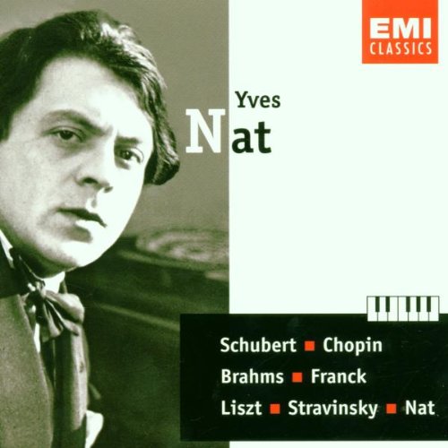 Yves Nat - Yves Nat: Schubert / Chopin / Brahms / Franck / Liszt ...
