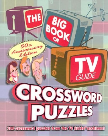 The Big Book of TV Guide Crossword Puzzles: 300 Crossword Puzzles From ...