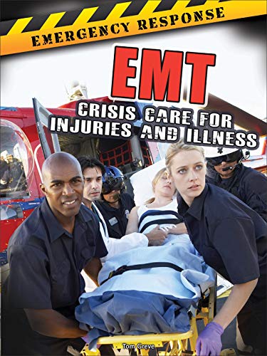 EMT: Crisis Care for Injuries and Illness (Emergency Response) eBook ...