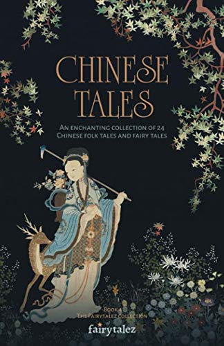 Chinese Tales: An Enchanting Collection of 24 Chinese Folk Tales and ...