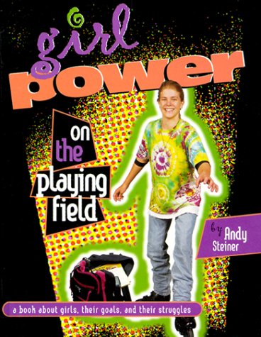 Girl Power on the Playing Field: A Book About Girls, Their Goals, and ...