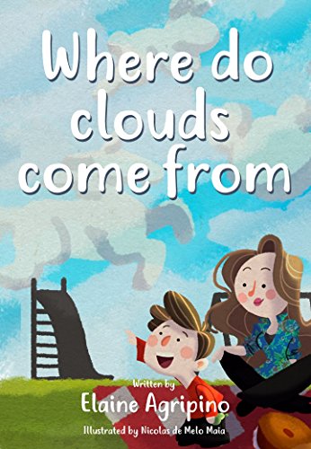 Where do clouds come from eBook : Agripino, Elaine, de Melo Maia, Nicolas: Amazon.in: Kindle Store
