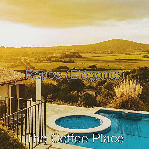 Repos (Élégante) de The Coffee Place en Amazon Music Unlimited