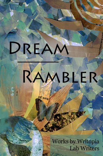 Dream Rambler (Writopia Lab DC Anthologies): Writers, Writopia Lab: 9781491095744: Amazon.com: Books