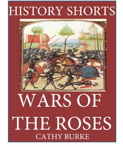 Amazon.com: History Shorts: Wars of the Roses eBook : Burke, Cathy ...