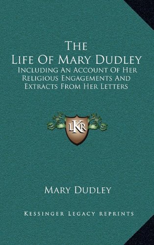 Amazon.com: The Life Of Mary Dudley: Including An Account Of Her ...