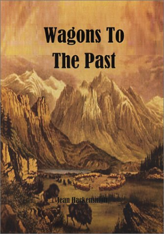 Wagons to the Past: Jean Hackensmith: 9780970054418: Amazon.com: Books