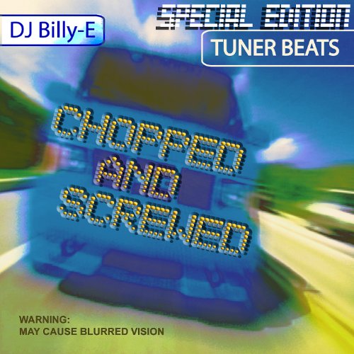 Amazon.com: Tuner Beats - Chopped and Screwed Edition : DJ Billy E ...