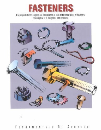 Fasteners: A Basic Guide to the Purpose and Special Uses of Each of the ...