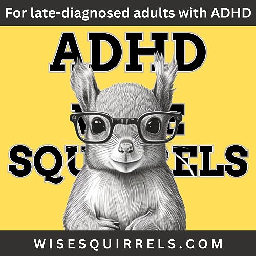 ADHD Wise Squirrels 🐿️ Late-diagnosed adults with ADHD. : WiseSquirrels ...