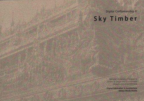 Sky Timber: Digital Craftsmanship Ii: Shinya Okuda: 9789810769130 ...