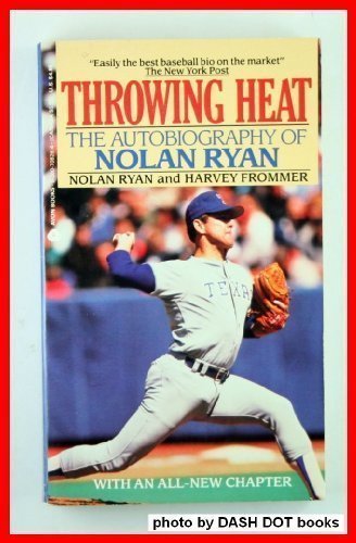 Throwing Heat: The Autobiography of Nolan Ryan: Ryan, Nolan, Frommer ...