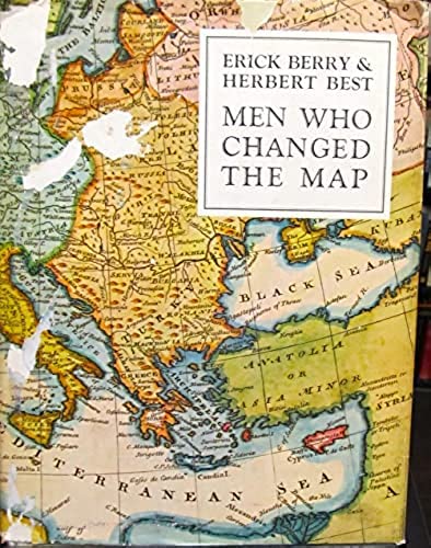 Men Who Changed the Map: Erick Berry, Herbert Best: Books - Amazon.ca