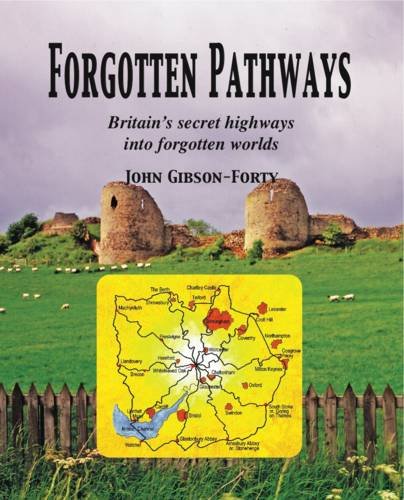 Forgotten Pathways: Britain's Secret Highways into Forgotten Worlds ...