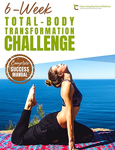 The 6 Week Total Body Transformation Challenge: New Habits, New Body ...