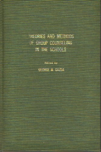 Theories and Methods of Group Counseling in the Schools: Gazda, George ...