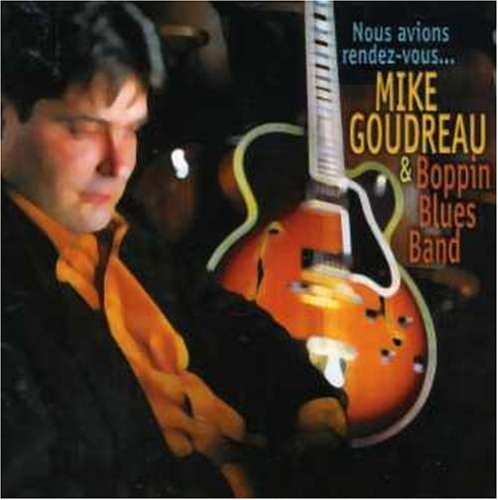 Nous Avions Rendez - Mike Goudreau & Boppin Blues: Amazon.de: Musik-CDs ...