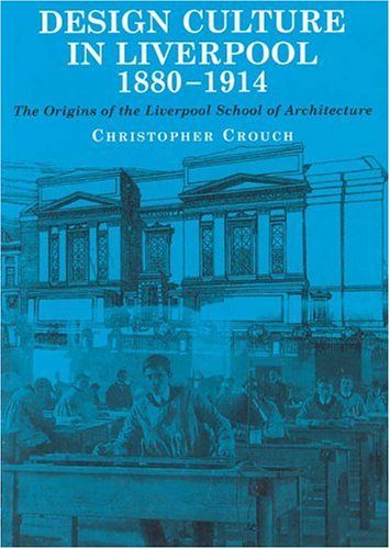Design Culture in Liverpool 1888-1914: The Origins of the Liverpool ...