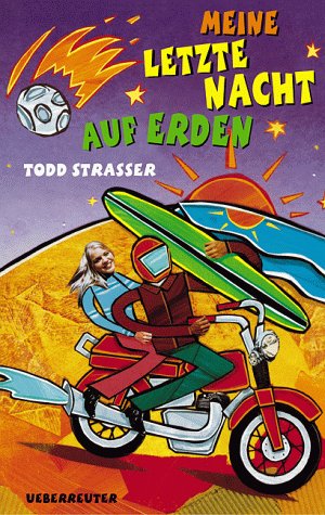Amazon.com: Meine letzte Nacht auf Erden: 9783800026579: Todd Strasser ...