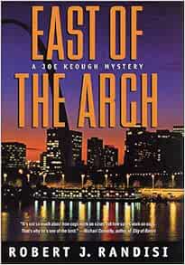 East of the Arch: A Joe Keough Mystery: Randisi, Robert J.: 9780312283988: Amazon.com: Books