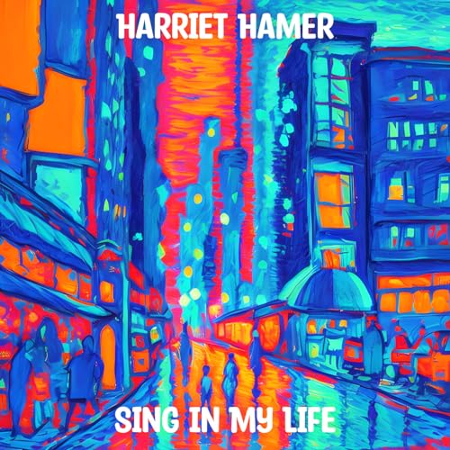 Écouter Sing In My Life de Harriet Hamer sur Amazon Music Unlimited