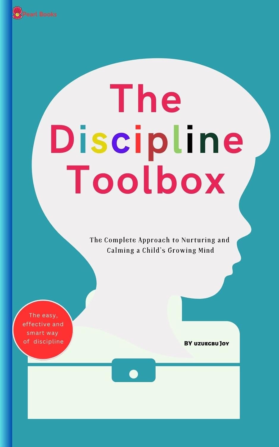Amazon.com: The discipline toolbox, a complete guide to parenting: The ...