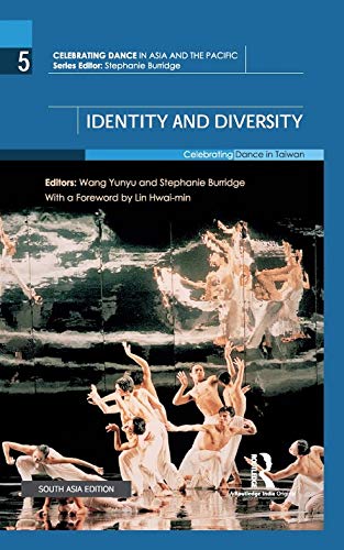 Identity and Diversity: Celebrating Dance in Taiwan: Wang Yunyu and ...