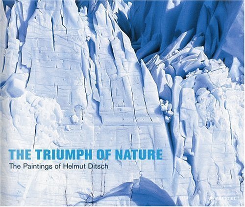 The Triumph of Nature: The Paintings of Helmut Ditsch: Aigner, Carl ...