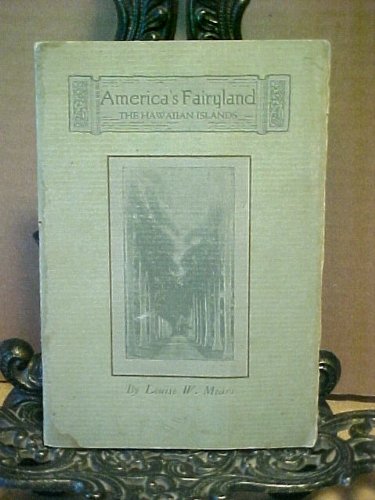 America's Fairyland The Hawaiian Islands Louise W. Mears 1922: Louise W ...