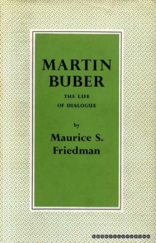 Martin Buber : The Life of Dialogue: Friedman, Maurice S: 9781199368898 ...