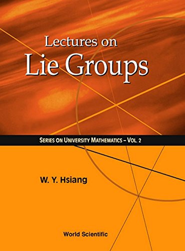 LECTURES ON LIE GROUPS (University Mathematics): Hsiang, Wu-Yi ...