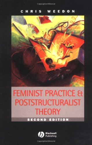 By Chris Weedon - Feminist Practice and Poststructuralist Theor: 22nd ...