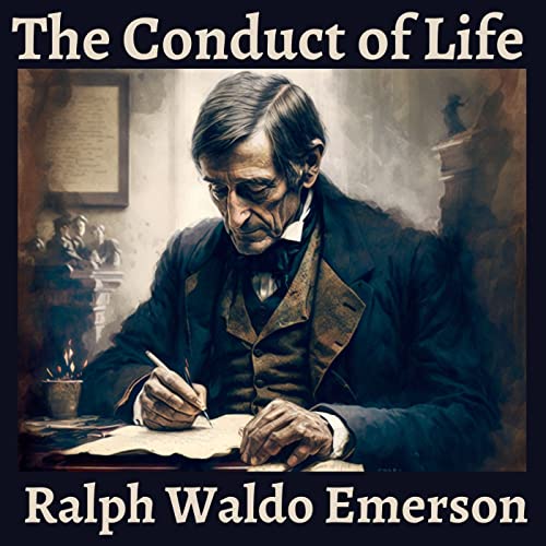 The Conduct of Life : Ralph Waldo Emerson: Amazon.co.uk: Audible Books ...