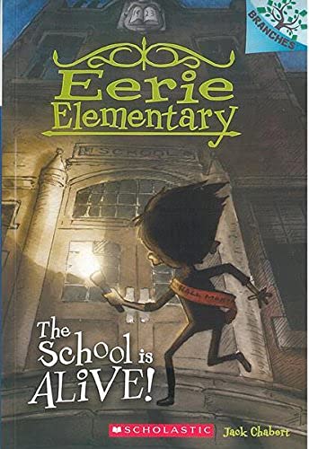 Eerie Elementary - 01: The School Is Alive: Jack Chabert: 9789351034285 ...