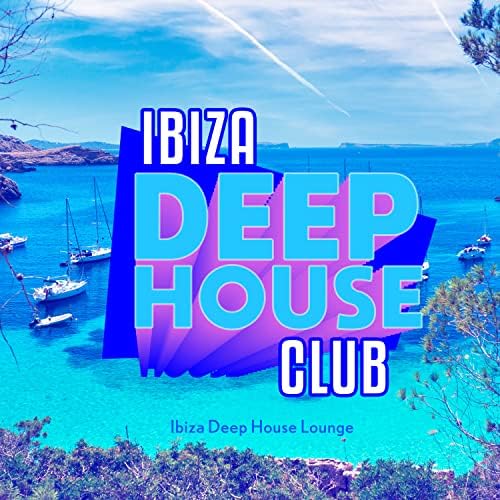 Amazon MusicでIbiza Deep House LoungeのIbiza Deep House Clubを再生する