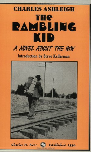 The Rambling Kid: A Novel About The IWW: Charles Ashleigh ...