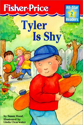 Tyler is Shy (All-star Readers): Susan Hood, Linda Clearwater ...