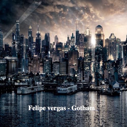Play Gotham by Felipe Vergas on Amazon Music