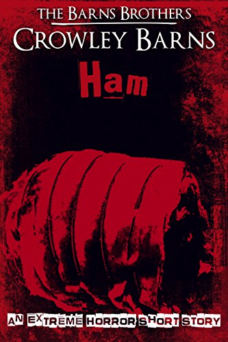 Ham: An Extreme Horror Short Story - Kindle edition by Brothers, The ...