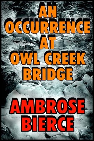 An Occurrence At Owl Creek Bridge, And Other Stories: Bierce, Ambrose ...