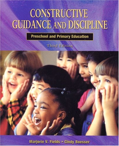 Constructive Guidance and Discipline: Preschool and Primary Education ...