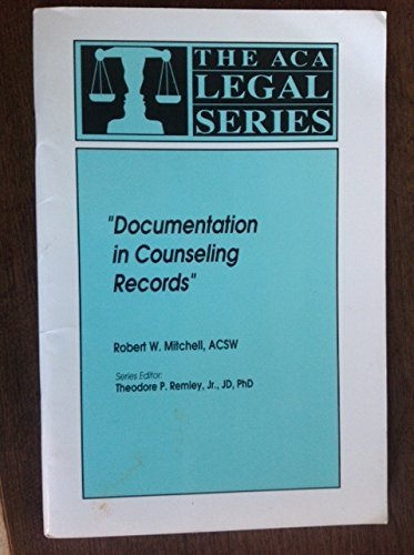 Documentation in Counseling Records (The Aca Legal Series ...