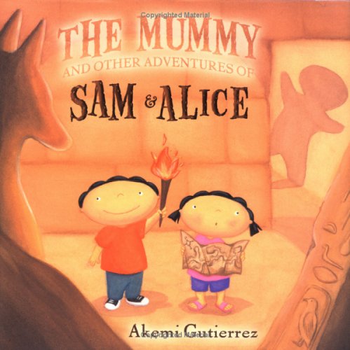Amazon.com: The Mummy and Other Adventures of Sam & Alice: Gutierrez ...