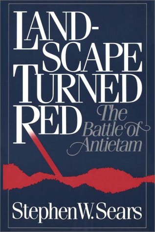 Landscape Turned Red: Sears, Stephen: 9780736610957: Amazon.com: Books